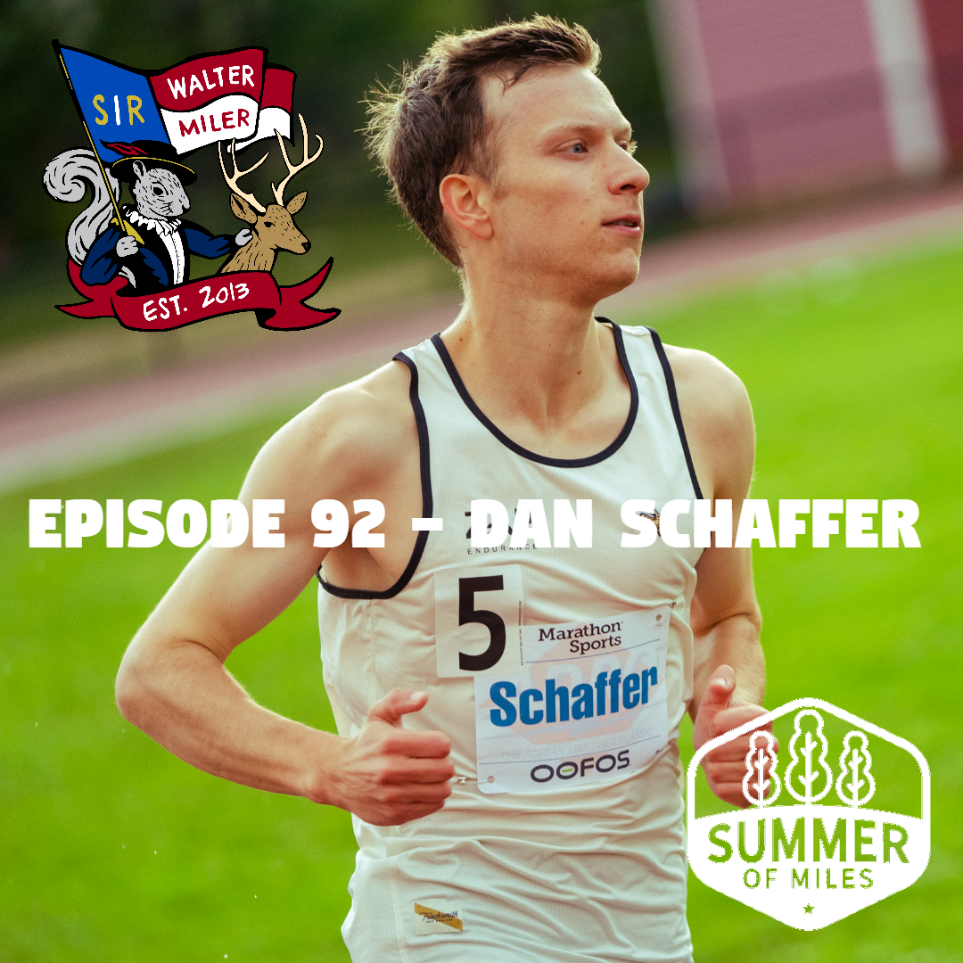 Episode 92 - Dan Schaffer interview (2023 Sir Walter Miler) - Summer of Miles podcast